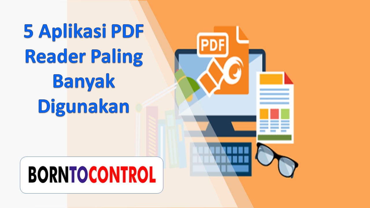 5 Aplikasi PDF Reader Paling Banyak Digunakan | BORNTOCONTROL